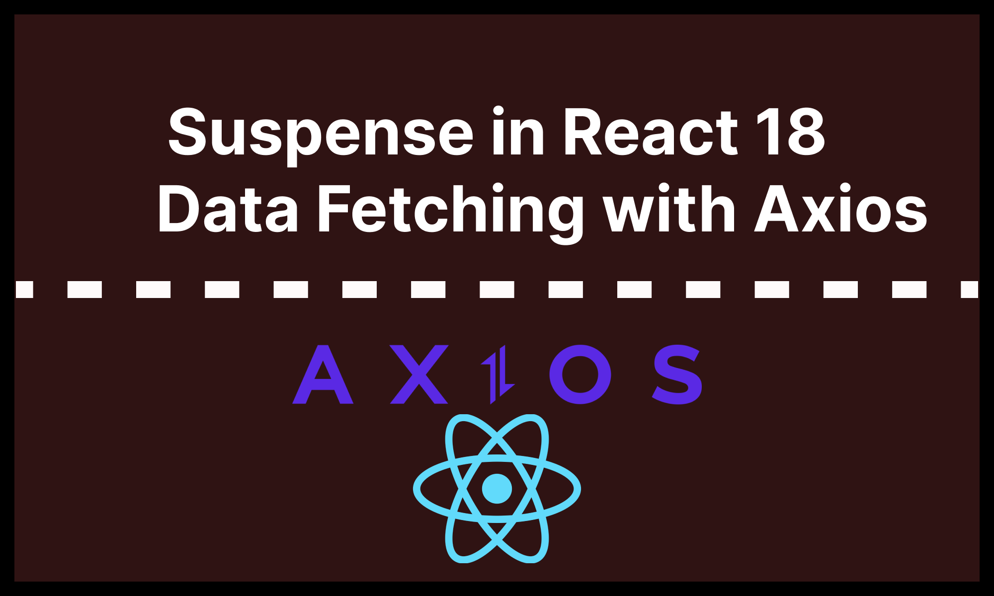 React Suspense for Data Fetching with Axios in React 18 React Suspense for Data Fetching with Axios in React 18